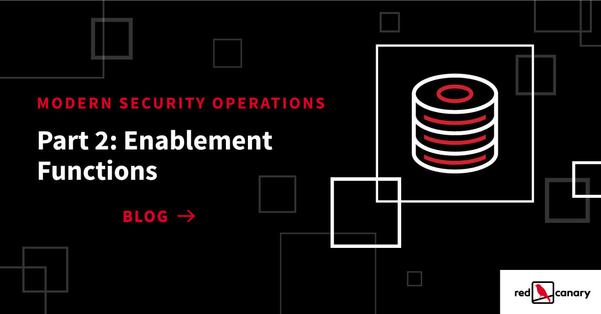 Enabling the modern security operations center - Red Canary