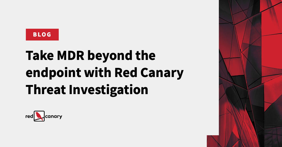 Take MDR beyond the endpoint with Red Canary Threat Investigation