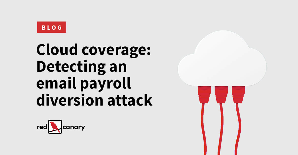 Cloud coverage: Detecting an email payroll diversion attack