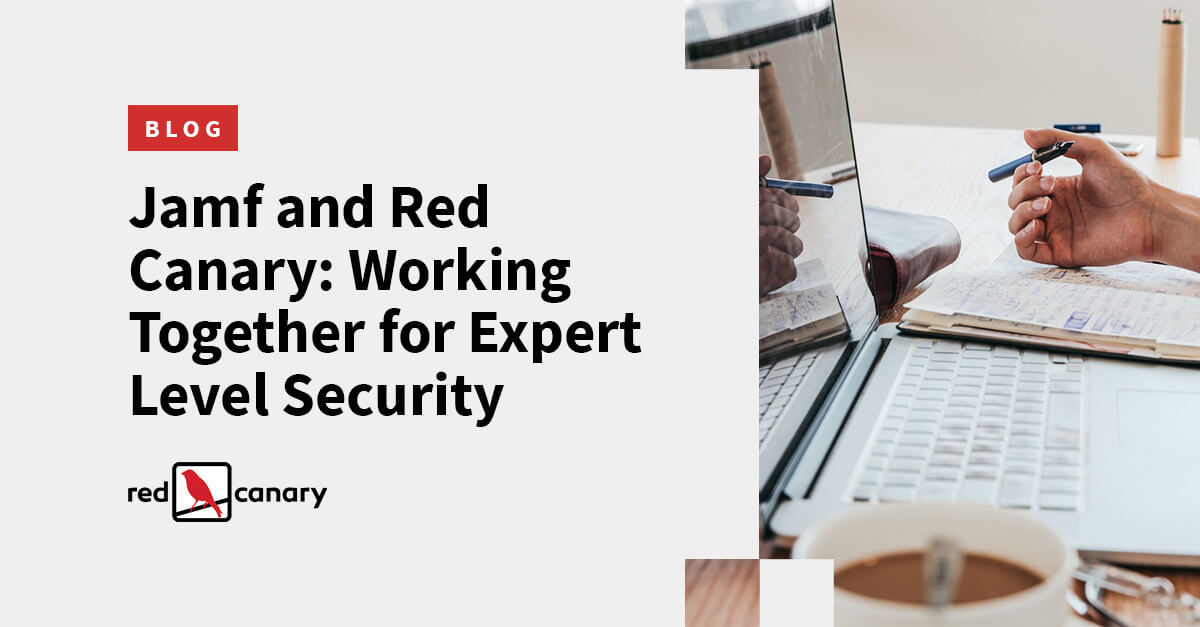 Jamf and Red Canary: Working together for expert level security