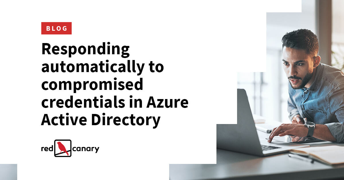 Respond to compromised credentials in Azure AD - Red Canary