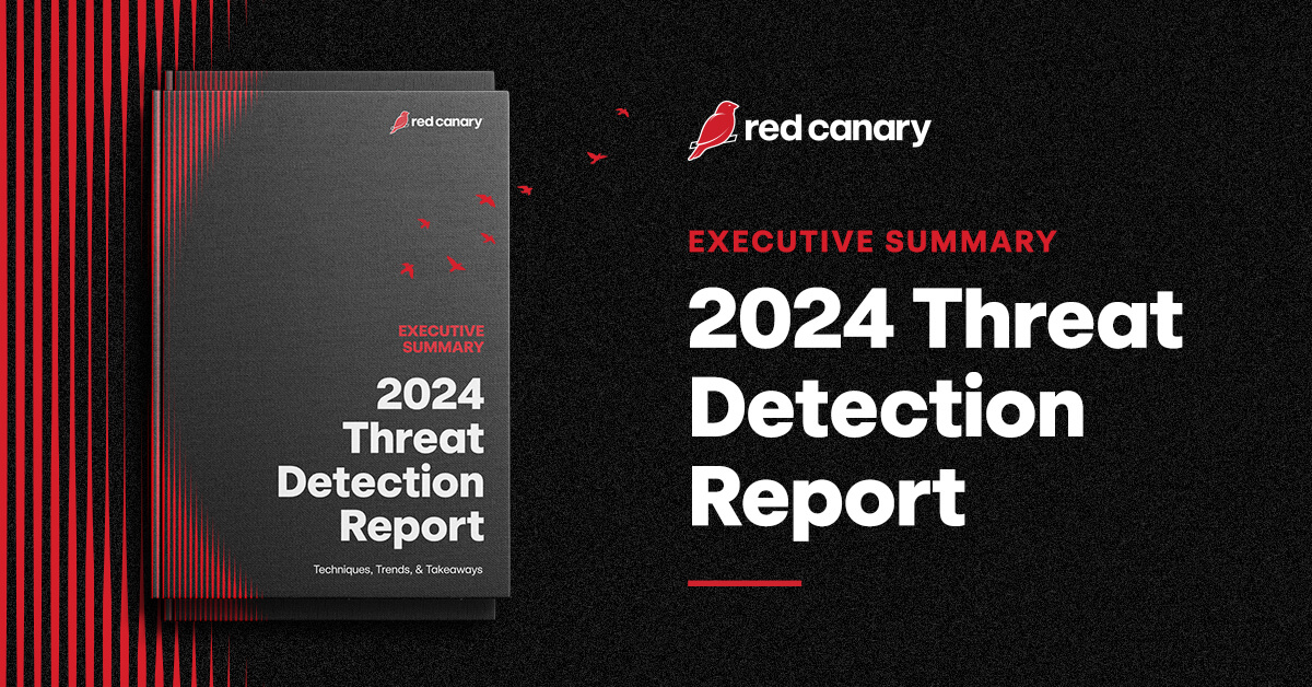 Executive Summary: 2024 Red Canary Threat Detection Report