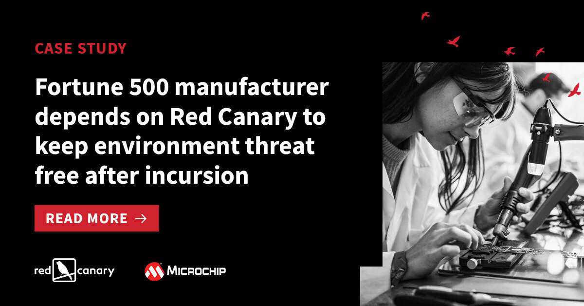 [Case Study] Microchip Technology | Fortune 500 - Red Canary