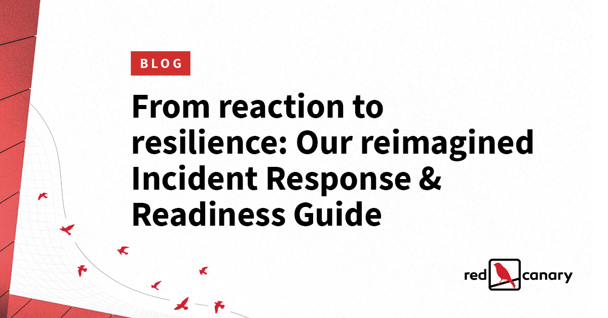 Our reimagined Incident Response & Readiness Guide