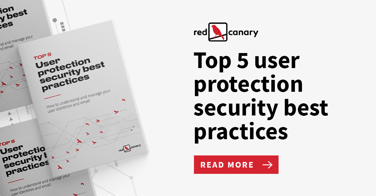 Top 5 User Protection Security Best Practices - Red Canary