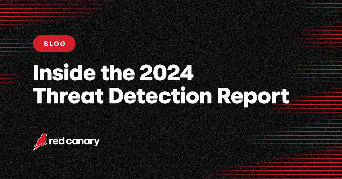 Inside the 2024 Threat Detection Report | Red Canary