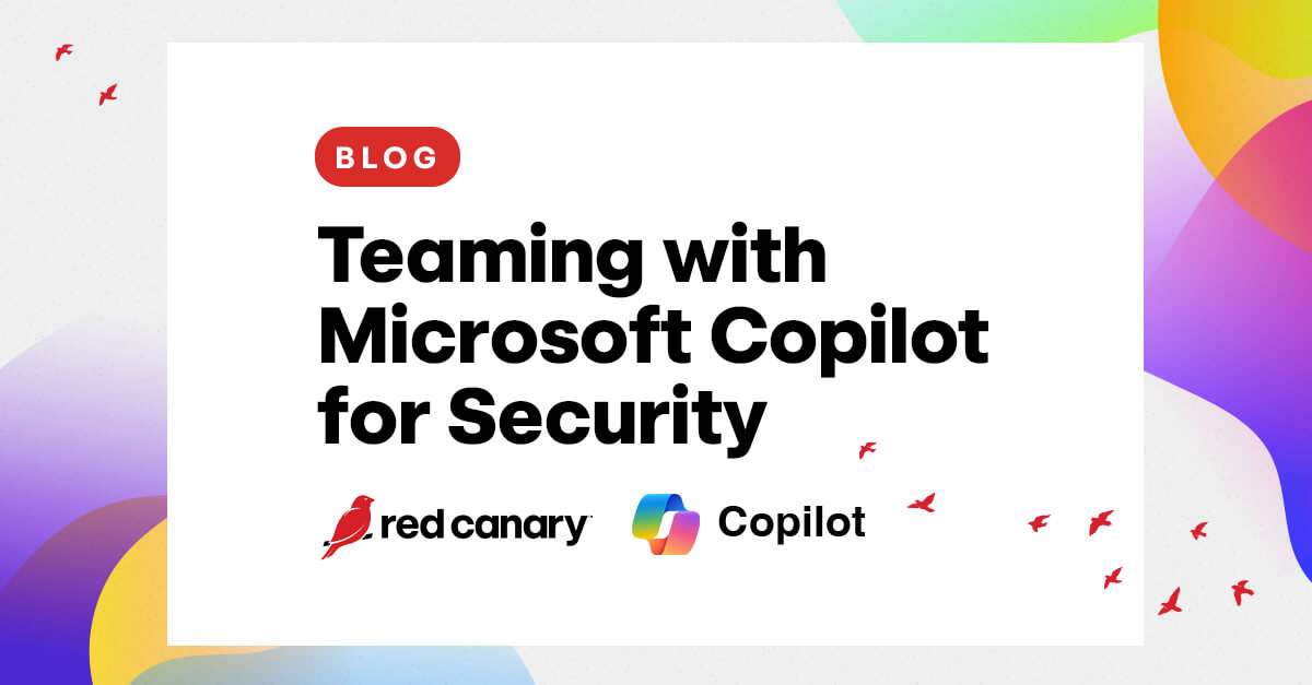 Teaming with Microsoft Copilot for Security | Red Canary