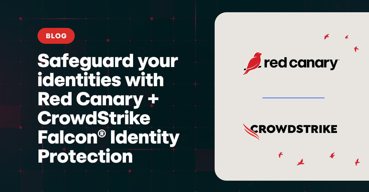 Red Canary + CrowdStrike Falcon® Identity Protection