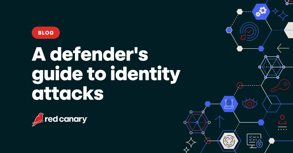 A defender’s guide to identity attacks | Red Canary