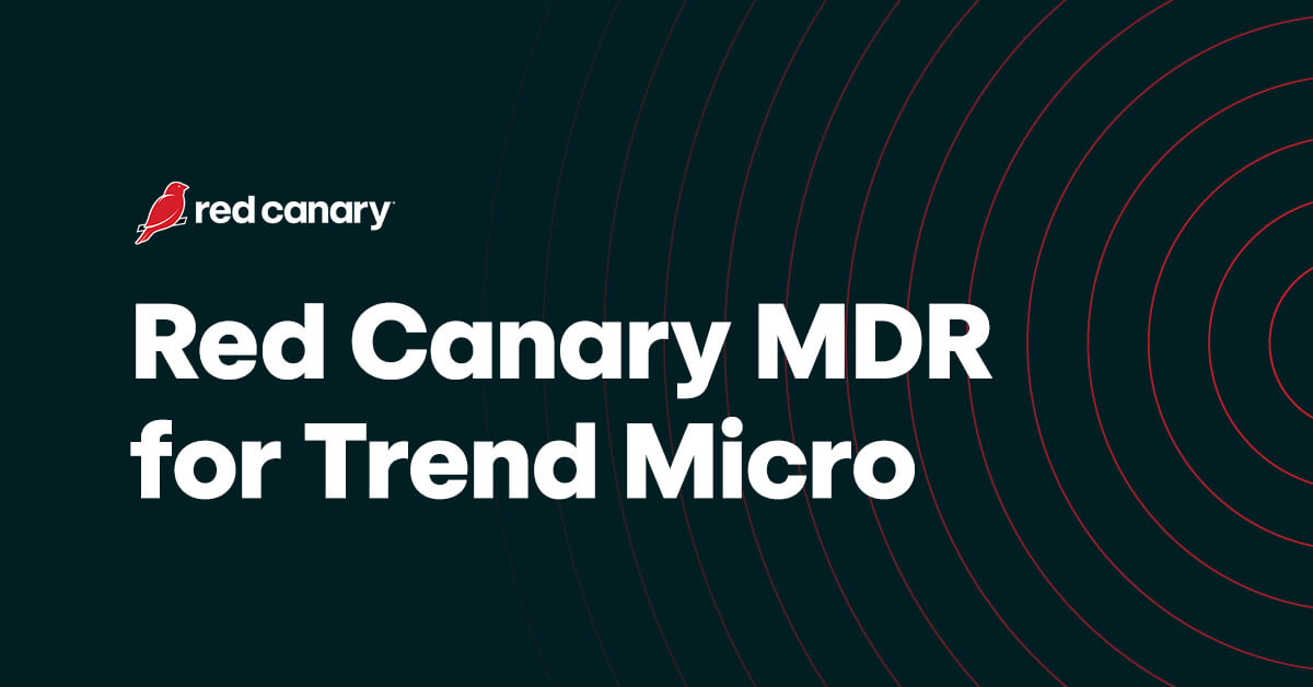 MDR for Trend Micro | Red Canary