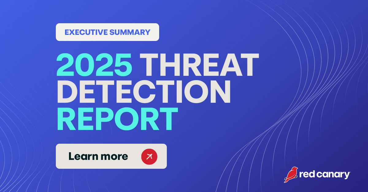 Executive Summary: 2025 Red Canary Threat Detection Report
