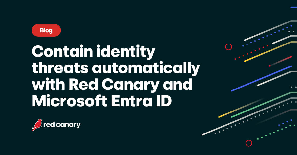 Contain identity threats automatically with Red Canary and Microsoft ...