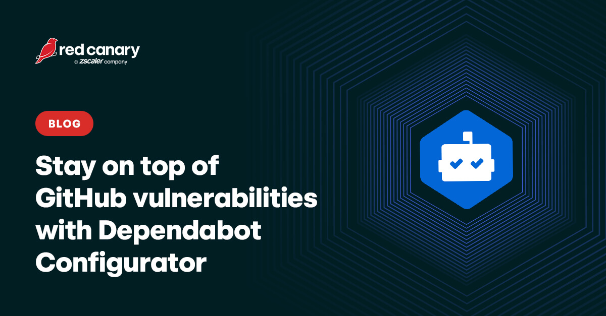 Stay on top of GitHub vulnerabilities with Dependabot Configurator | Red Canary