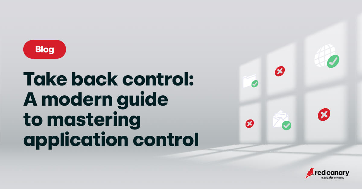 Take back control: A modern guide to mastering application control